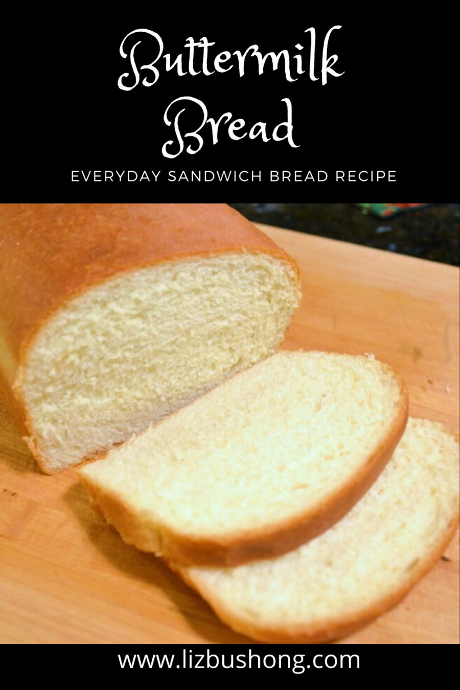 Easy Yeast Buttermilk Bread Recipe - Liz Bushong